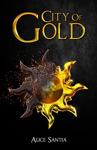 City of Gold (The Legendary Cities #1) by Alice Santià | Goodreads