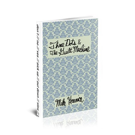 Three Dots & The Guilt Machine by Mike Hranica | Goodreads