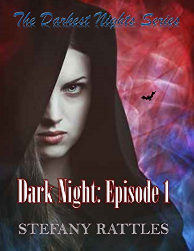 Darkest Nights Episode 1 by Stefany Rattles | Goodreads