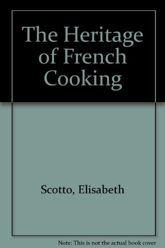 The heritage of french Cooking by Annie Hubert Bare | Goodreads
