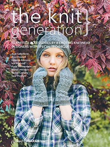 The Knit Generation: 15 Knitted Accessories by 8 Exciting Knitwear ...