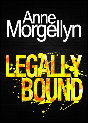 Legally Bound by Anne Morgellyn | Goodreads