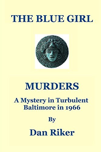The Blue Girl Murders: A Mystery in Turbulent Baltimore in 1966 by Dan ...
