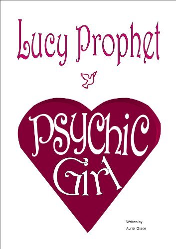 Lucy Prophet Psychic Girl by Auriel Grace | Goodreads