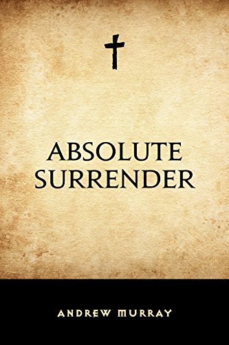 Absolute Surrender by Andrew Murray | Goodreads