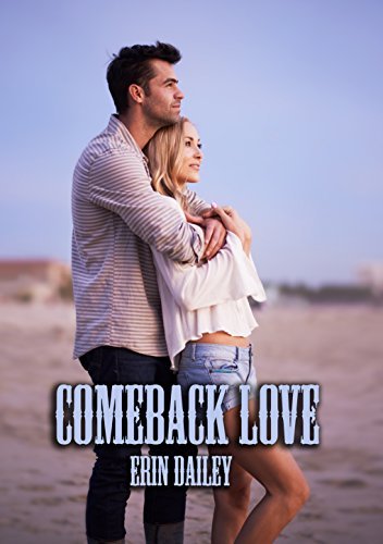 Comeback Love by Erin Dailey | Goodreads
