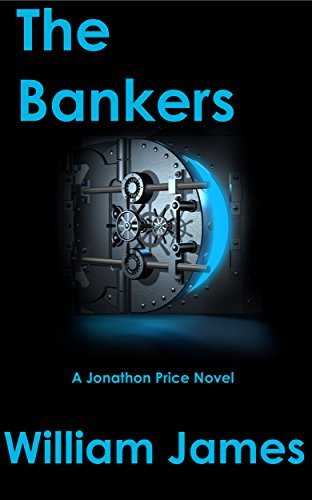 The Bankers: A Jonathon Price Novel by William James | Goodreads