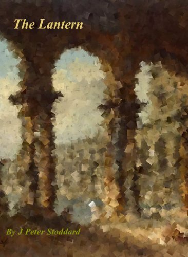 The Lantern by J Peter Stoddard | Goodreads