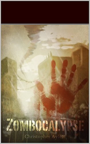 Zombocalypse by Christopher Aylett | Goodreads