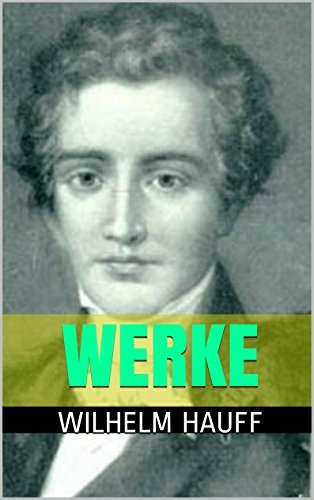 Werke von Wilhelm Hauff (German Edition) by Wilhelm Hauff | Goodreads