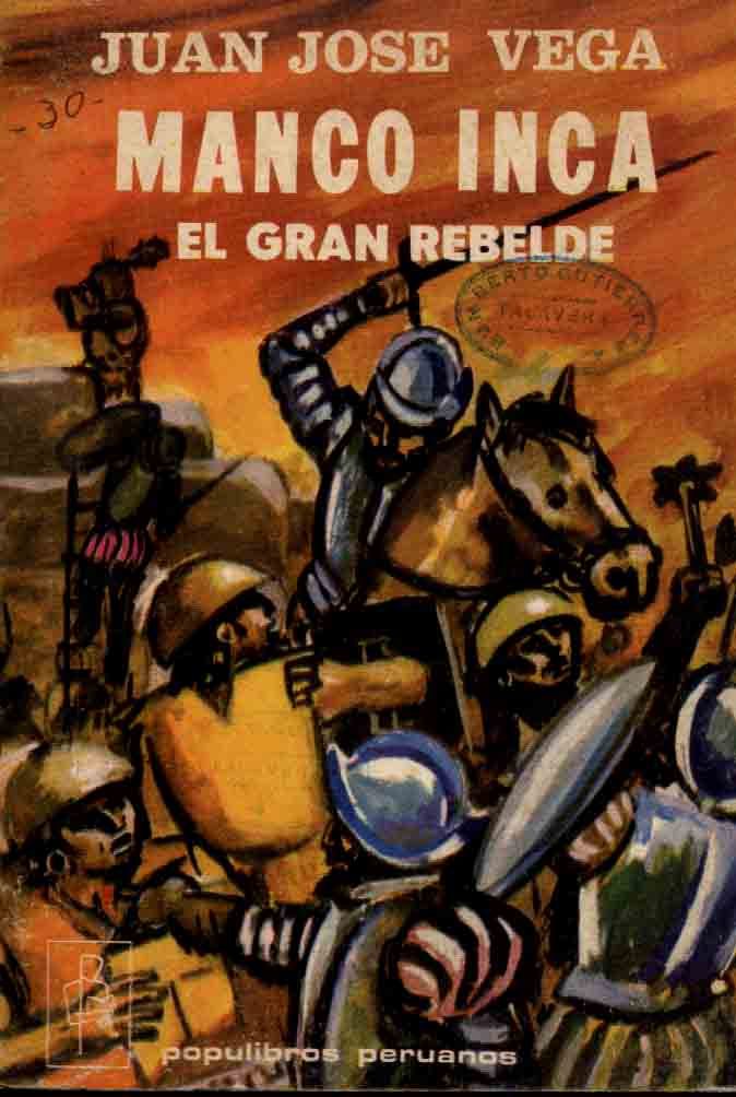Manco Inca El gran rebelde by Juan José Vega | Goodreads