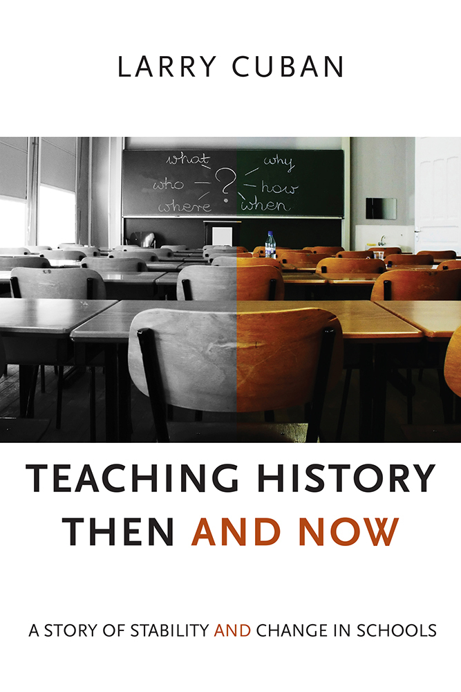 Teaching History Then and Now: A Story of Stability and Change in ...