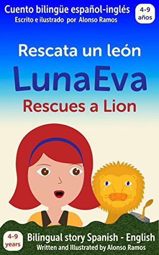 Luna Eva rescata un león, Luna Eva Rescues a Lion: Cuento bilingüe ...