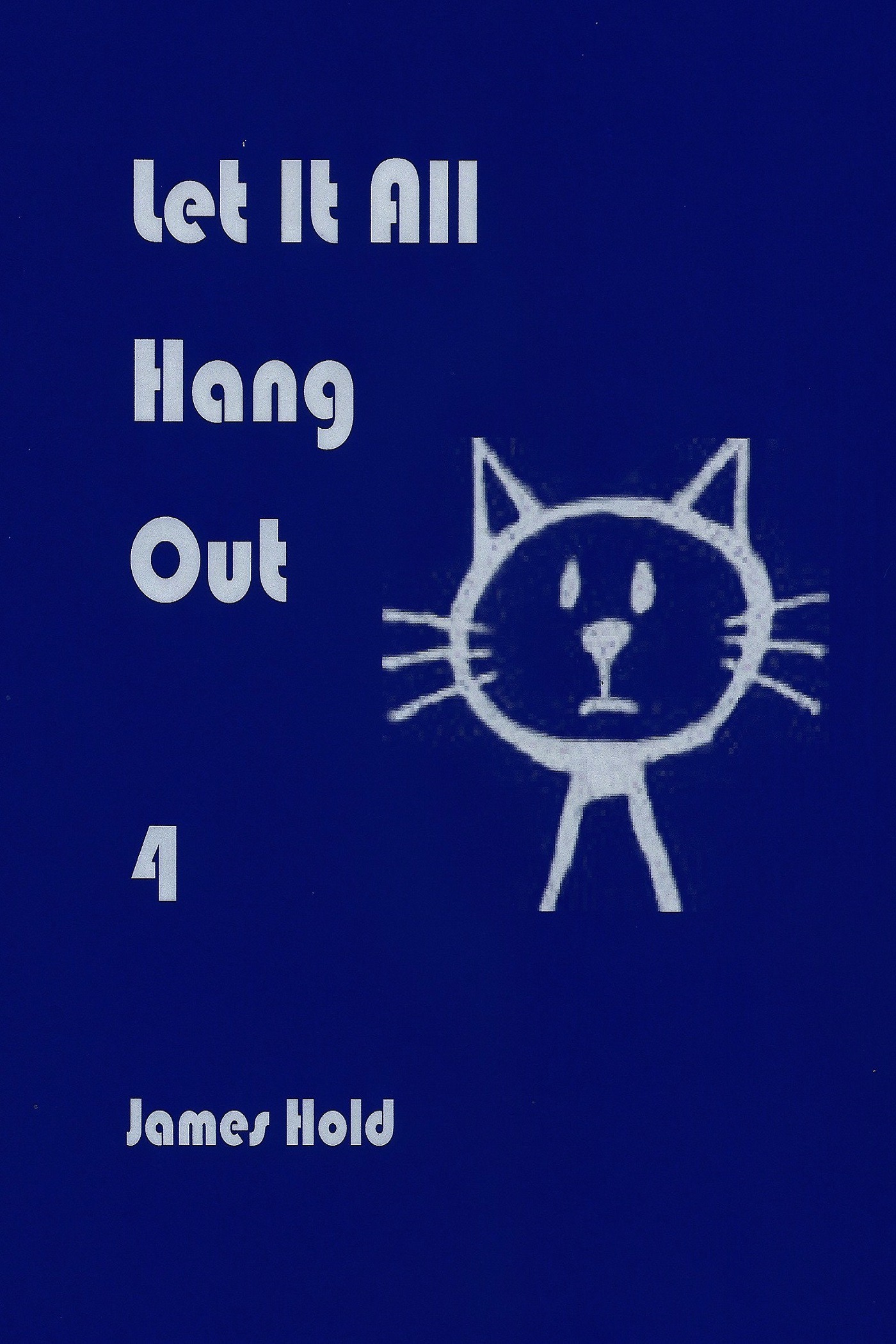 Let It All Hang Out by James Hold | Goodreads