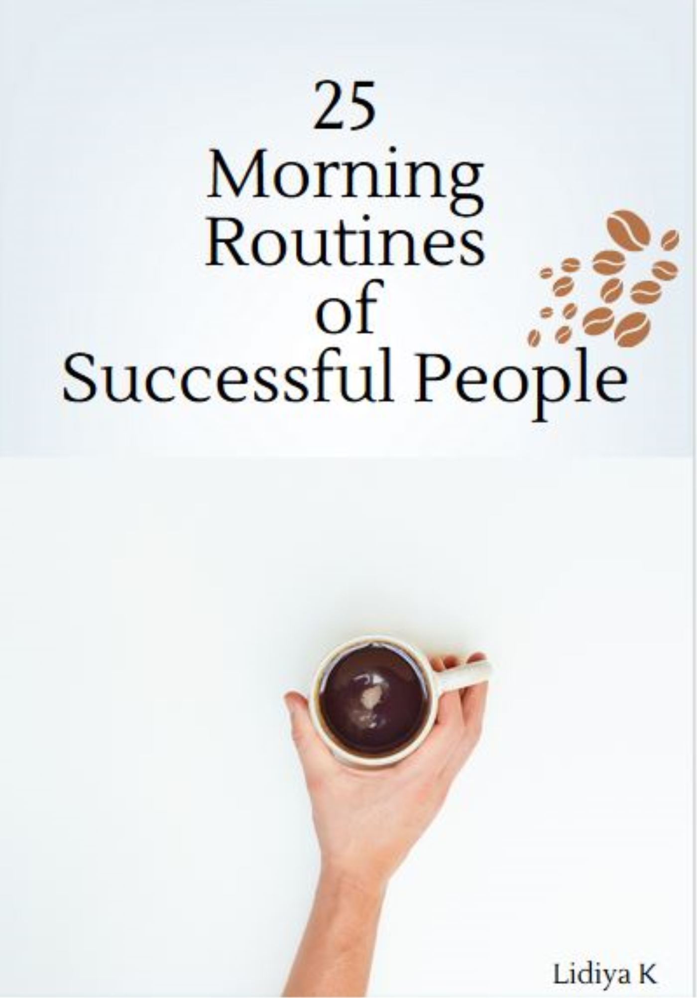 25 Morning Routines of Successful People by Lidiya K. | Goodreads