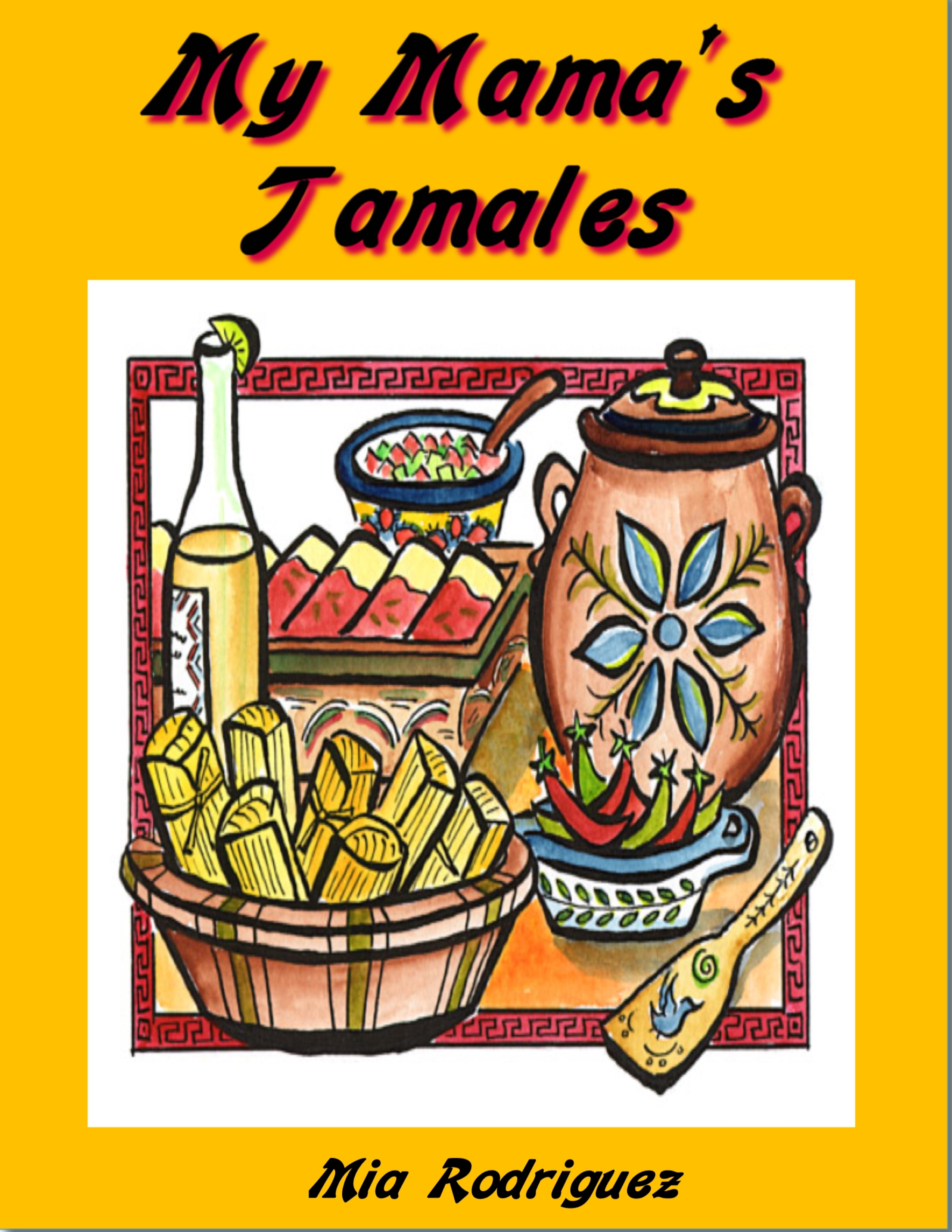 My Mama's Tamales by Mia Rodriguez | Goodreads