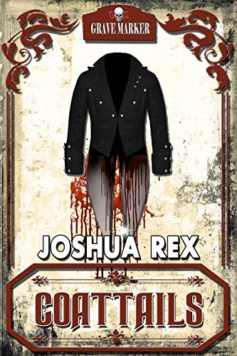 Coattails (Grave Marker Book 3) by Joshua Rex | Goodreads