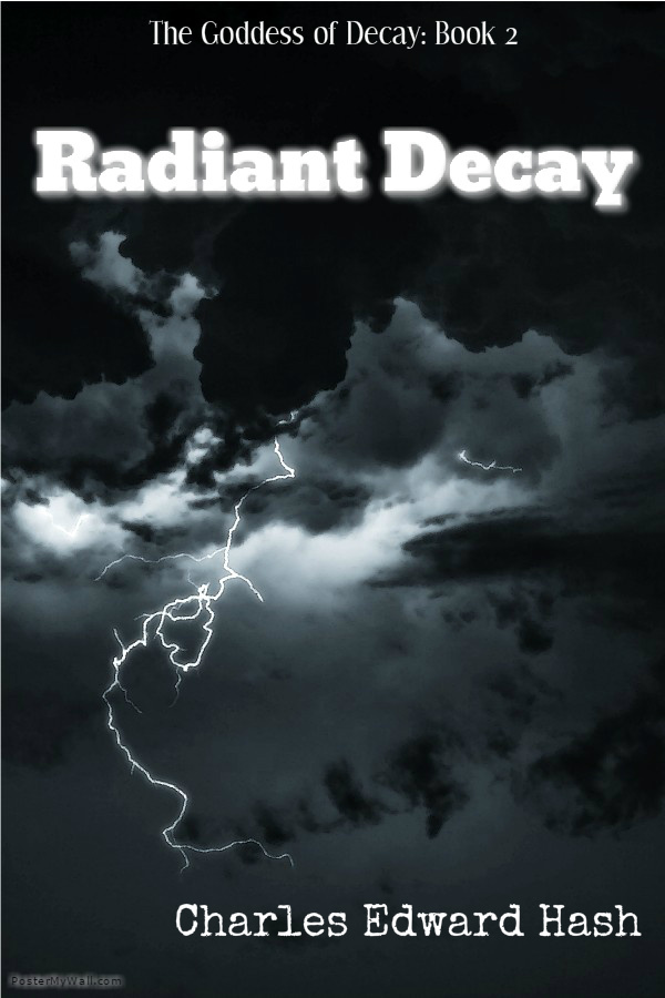 Radiant Decay (The Goddess of Decay, #2) by Charles Hash | Goodreads