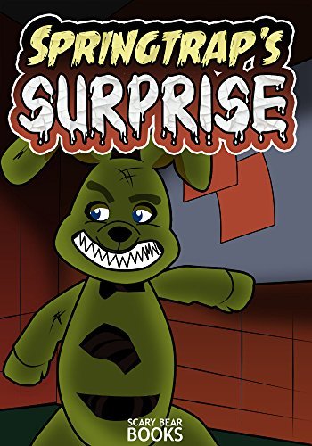 Springtrap’s Surprise: An Unofficial Five Nights at Freddy’s Short ...