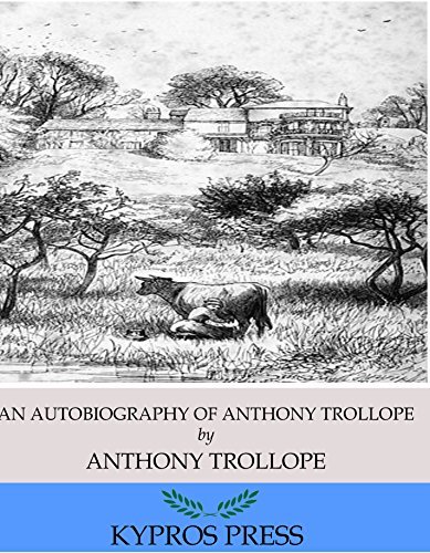 An Autobiography of Anthony Trollope by Anthony Trollope | Goodreads