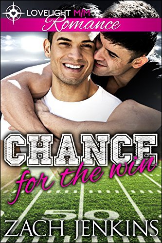 Chance for the Win (Love and Gridiron #1) by Zach Jenkins | Goodreads