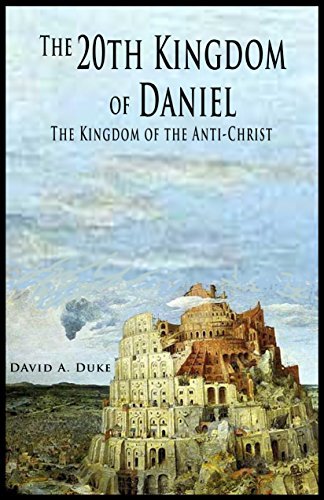 The 20th Kingdom of Daniel: The Kingdom of the Anti-Christ by David A ...