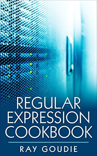 Regular Expression Cookbook by Ray Goudie | Goodreads