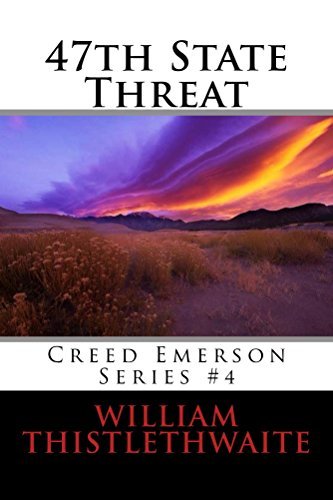 47th State Threat (Creed Emerson series) by William Thistlethwaite ...