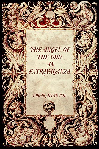 The Angel of the Odd: An Extravaganza by Edgar Allan Poe | Goodreads