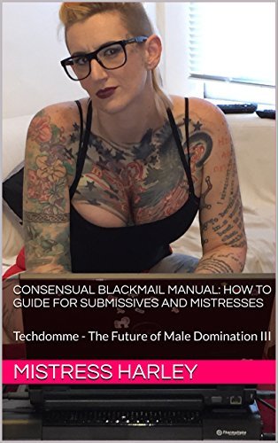 Consensual Blackmail Manual: How to Guide for Submissives and Mistresses: Techdomme - The Future ...