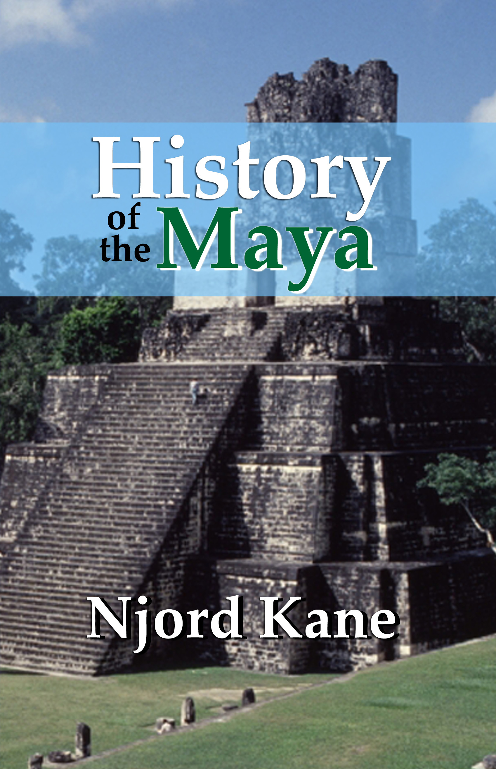 History of the Maya by Njord Kane | Goodreads