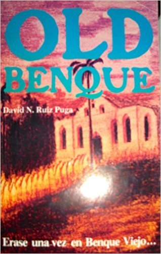 Old Benque: Érase una vez en Benque Viejo-- by David N. Ruiz Puga ...