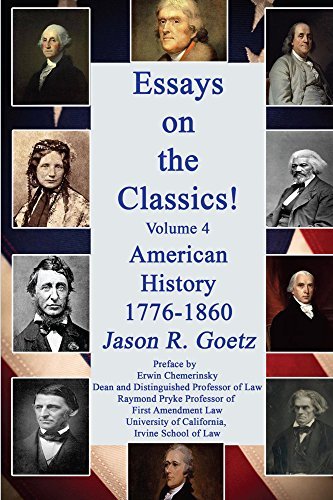 Essays on the Classics!: American History, 1776-1860 by Jason Goetz ...