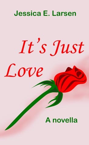 It's Just Love by Jessica E. Larsen | Goodreads
