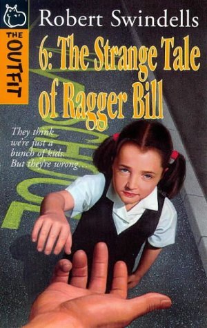 The Strange Tale of Ragger Bill (Outfit) by Robert Swindells | Goodreads