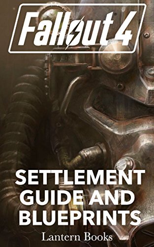 Fallout 4 - Settlement Guide and Blueprints by Lantern Books | Goodreads