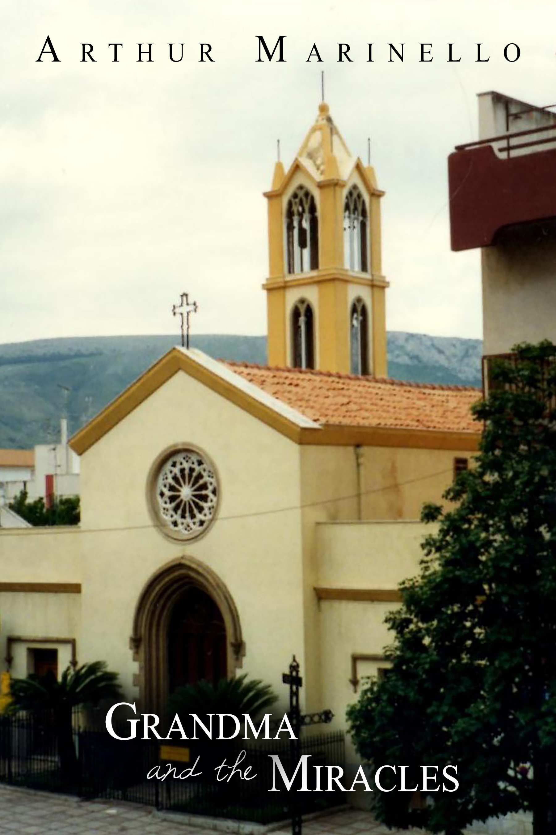 Grandma and the Miracles by Arthur R. Marinello | Goodreads