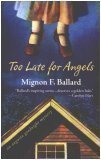 Too Late for Angels by Mignon F. Ballard | Goodreads
