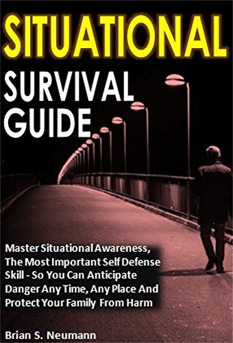 Situational Survival Guide: Master Situational Awareness, The Most ...