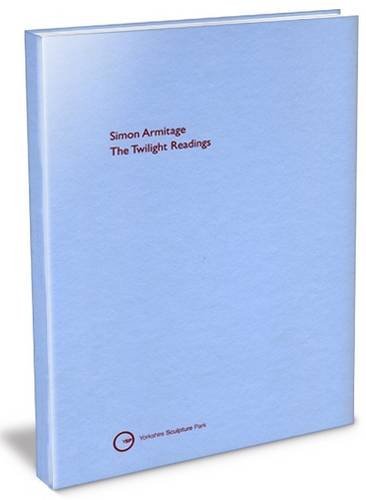 Simon Armitage: The Twilight Readings by Simon Armitage | Goodreads