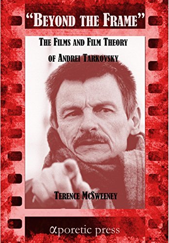 Beyond the Frame: The Films and Film Theory of Andrei Tarkovsky by ...