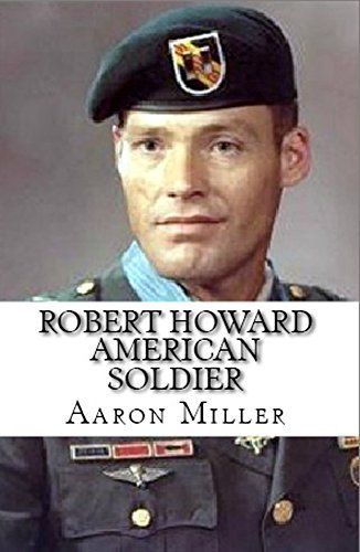 Robert Howard American Soldier by Aaron Miller | Goodreads