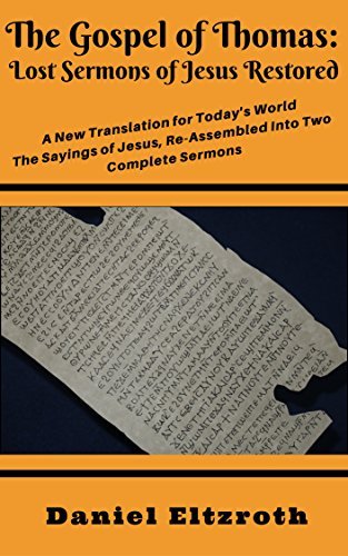 The Gospel of Thomas: Lost Sermons of Jesus Restored: A New Translation for Today's World by ...
