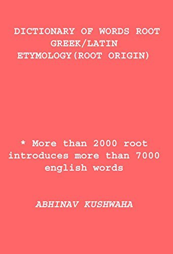 English Words From Latin and Greek Roots: A Dictionary of Latin and ...