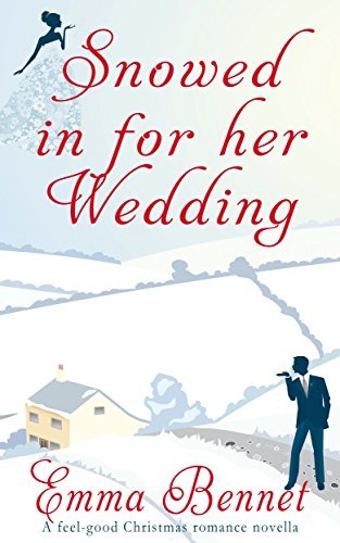 Snowed In For Her Wedding by Emma Bennet | Goodreads
