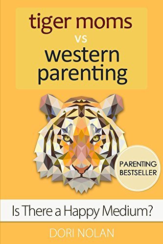 Tiger Moms vs Western Parenting: Is There a Happy Medium? by Dori Nolan ...