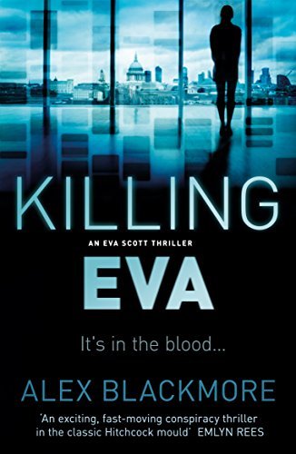 Killing Eva (Eva Scott Thriller Book 2) by Alex Blackmore | Goodreads