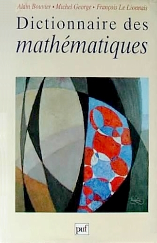 Dictionnaire des mathématiques by Alain Bouvier | Goodreads