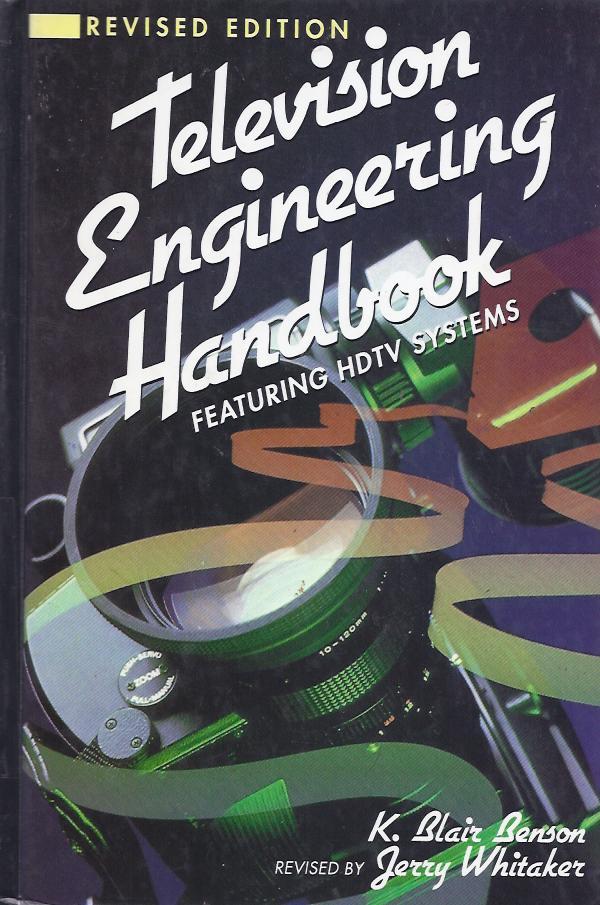 Television Engineering Handbook: Featuring Hdtv Systems by K. Blair ...