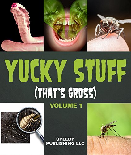 Yucky Stuff (That's Gross Volume 1) by Speedy Publishing | Goodreads